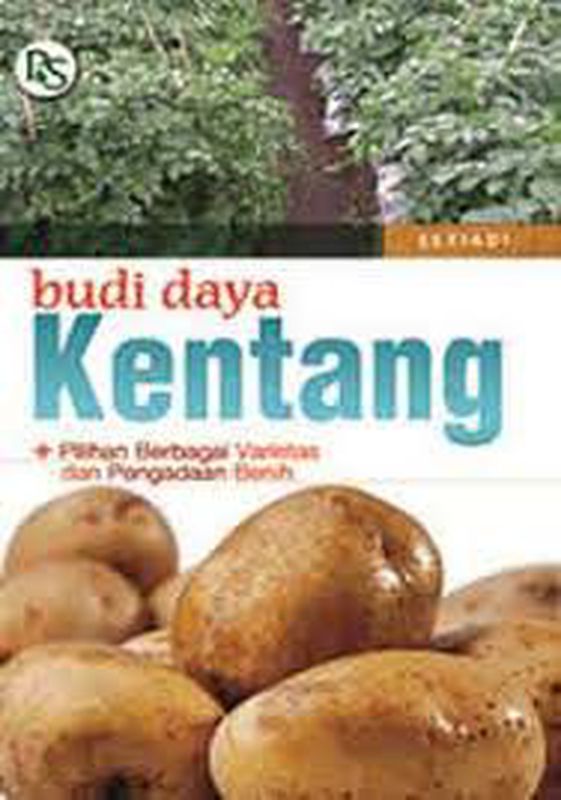 Budidaya Kentang, Pilihan Berbagai Varieatas dan Pengadaan benih