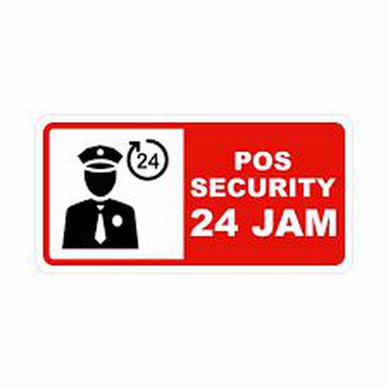 Rambu Sign Pos Security 24 Jam