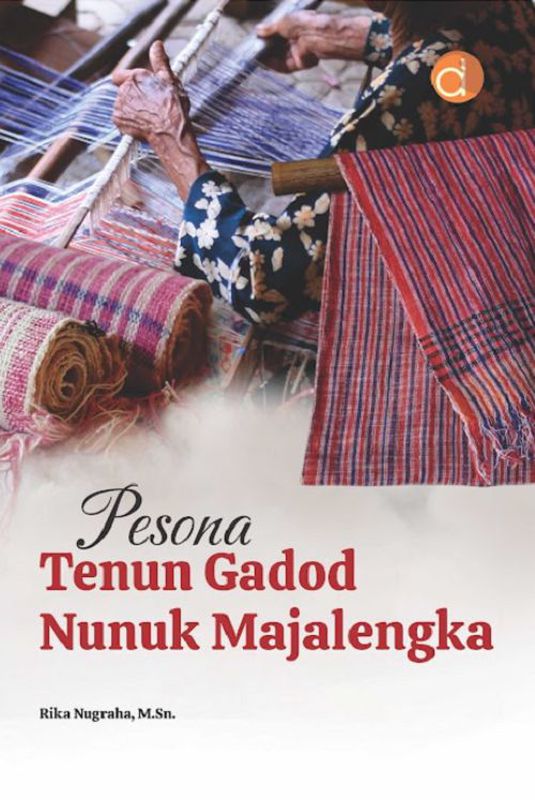 Pesona Tenun Gadod Nunuk Majalengka