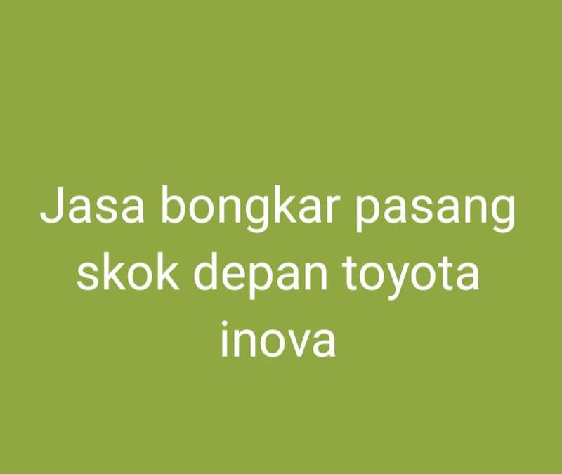 jasa bongkar pasang skok depan inova