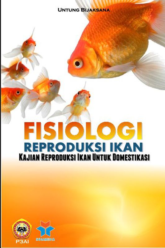 Fisiologi reproduksi ikan kajian reproduksi ikan untuk domestikasi