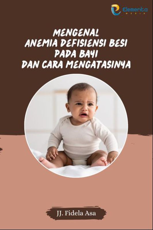Mengenal Anemia Defisiensi Besi pada Bayi dan Cara Mengatasinya
