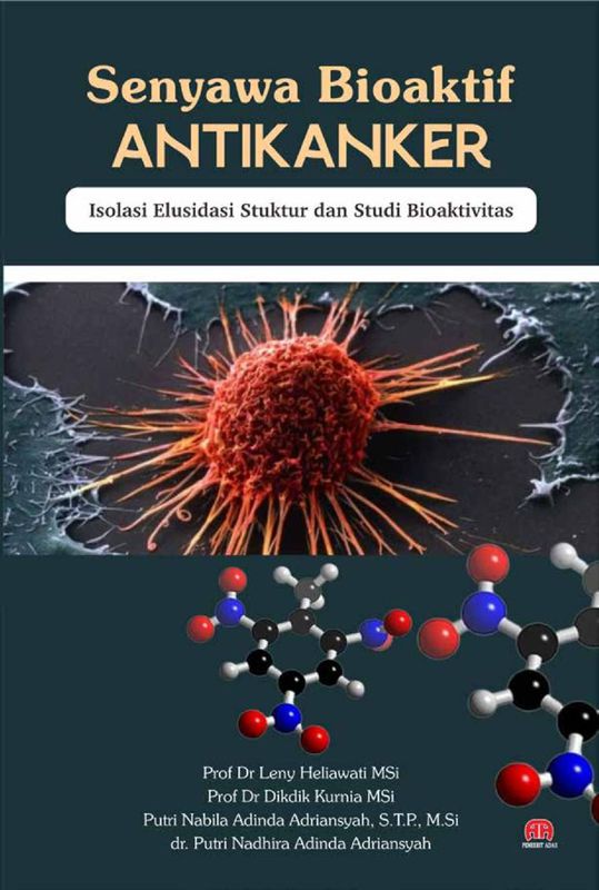 SENYAWA BIOAKTIF ANTIKANKER: Isolasi Elusidasi Stuktur dan Studi ...