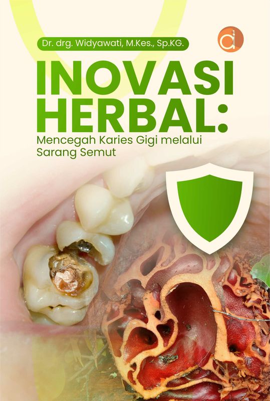 Inovasi herbal : mencegah karies gigi melalui sarang semut
