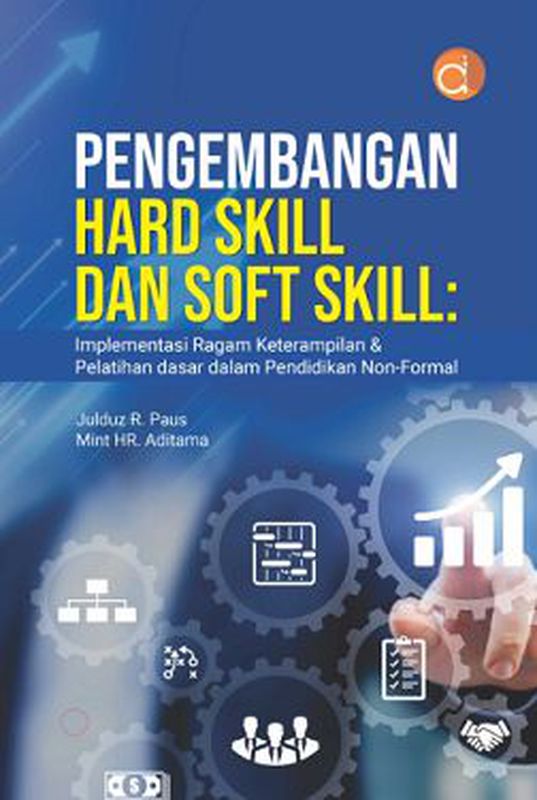 Pengembangan Hard Skill dan Soft Skill: Implementasi Ragam Keterampilan & Pelatihan Dasar dalam Pend