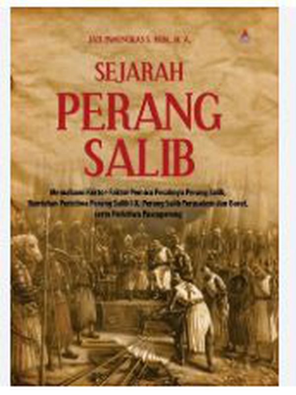 SEJARAH PERANG SALIB : MEMAHAMI FAKTOR-FAKTOR PEMICU PECAHNY