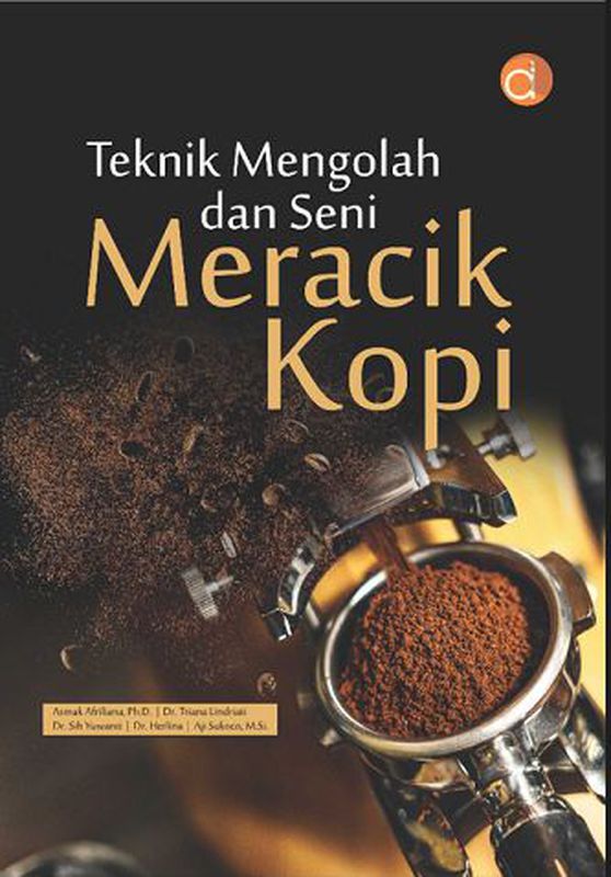Teknik Mengolah dan Seni Meracik Kopi