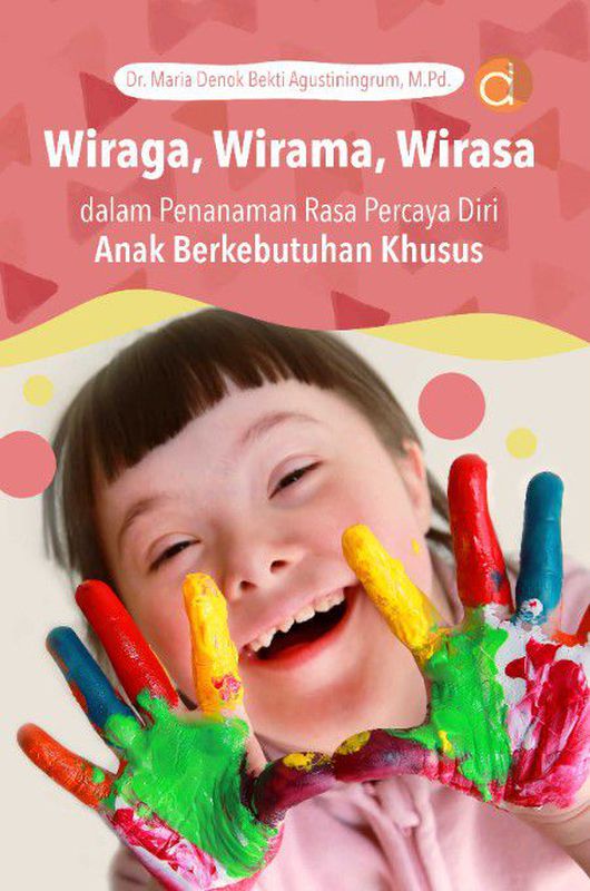 Wiraga, Wirama, Wirasa dalam Penanaman Rasa Percaya Diri Anak ...