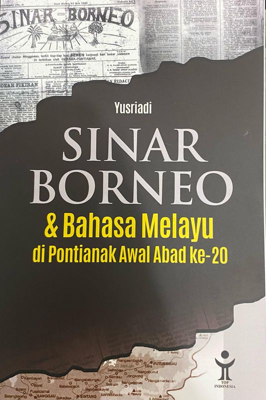 Buku : Sinar borneo & Bahasa Melayu di Pontianak awal abad ke-20