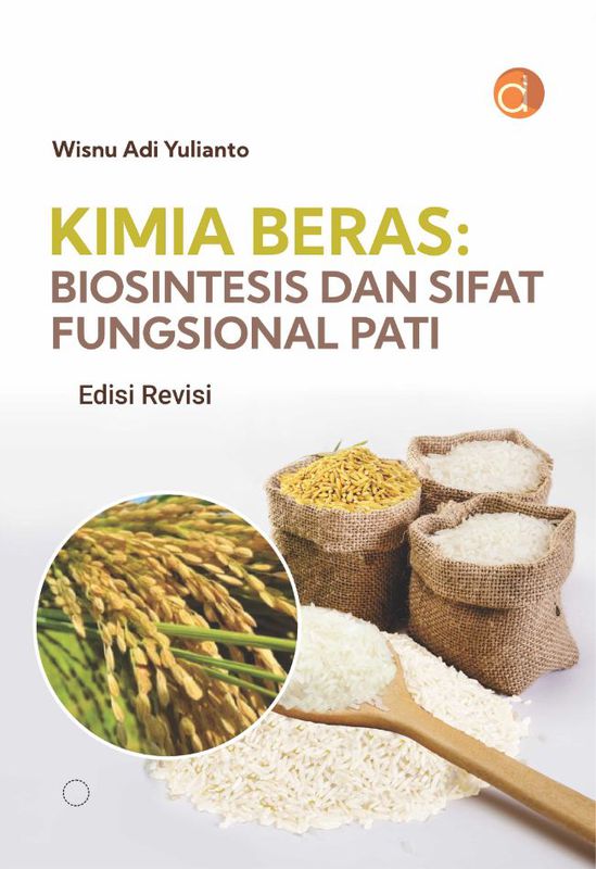 Kimia Beras: Biosintesis Dan Sifat Fungsional Pati Edisi Revisi