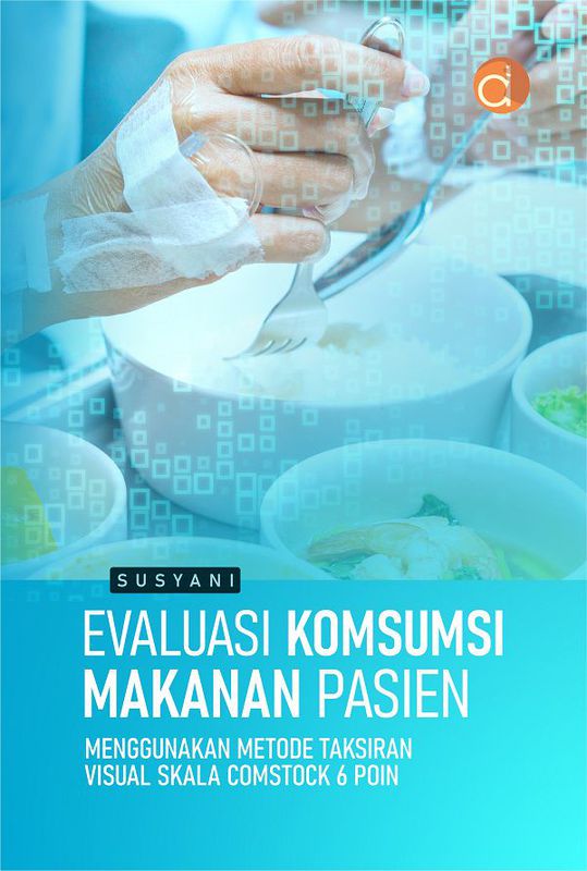 Evaluasi Konsumsi Makanan Pasien Menggunakan Metode Taksiran Visual ...