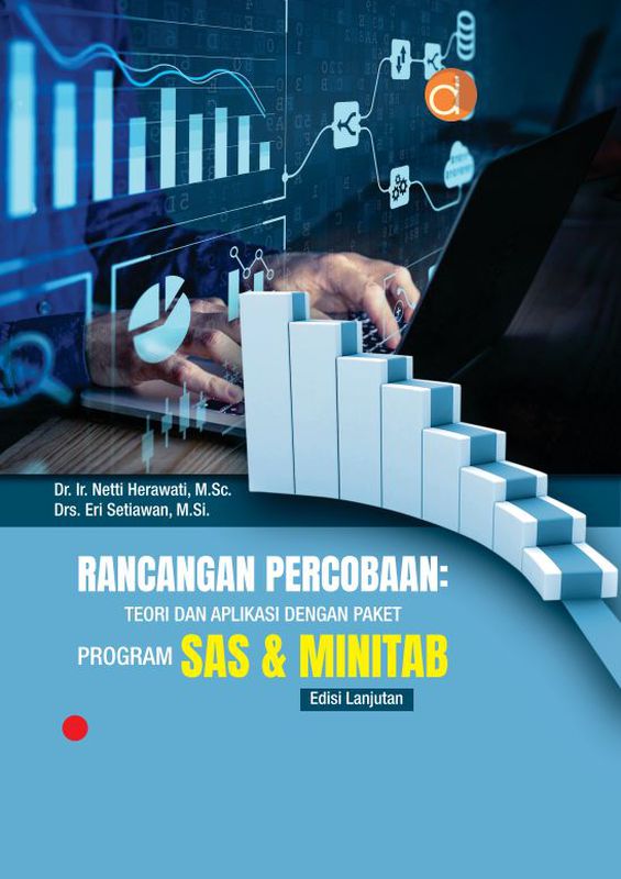 Rancangan Percobaan: Teori dan Aplikasi dengan Paket Program SAS dan Minitab Edisi Lanjutan