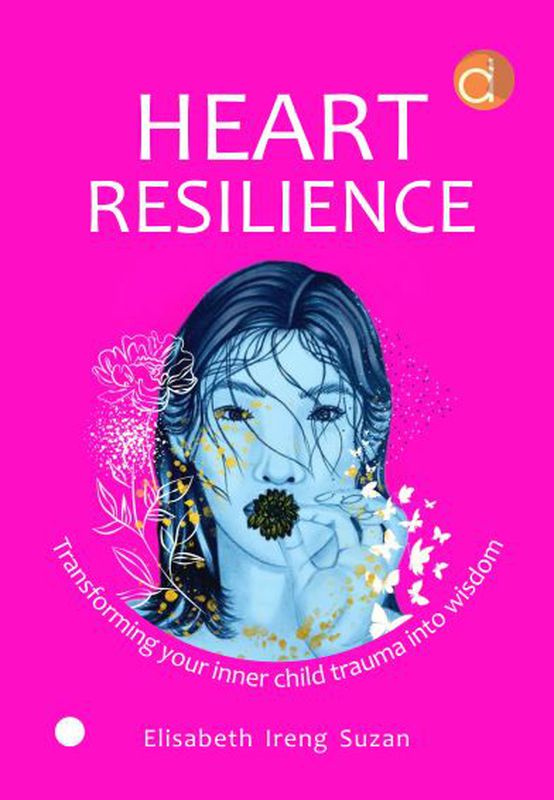 Heart Resilience Transforming Your Inner Child Trauma Into Wisdom