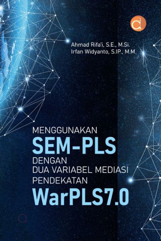 Menggunakan SEM-PLS dengan Dua Variabel Mediasi Pendekatan WaLS7.0
