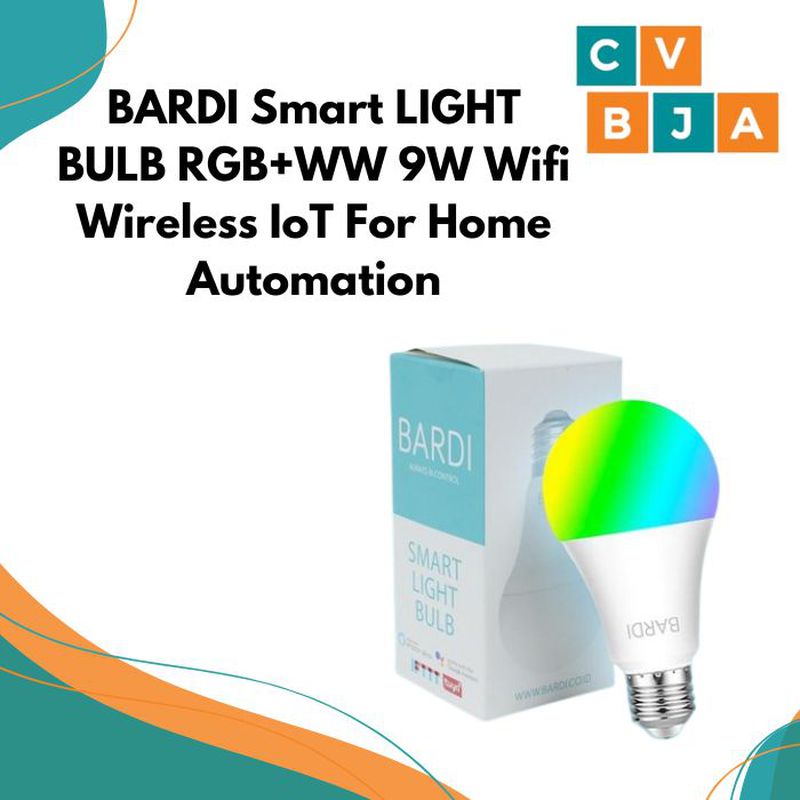 BARDI Smart LIGHT BULB RGB+WW 9W Wifi Wireless IoT For Home Automation