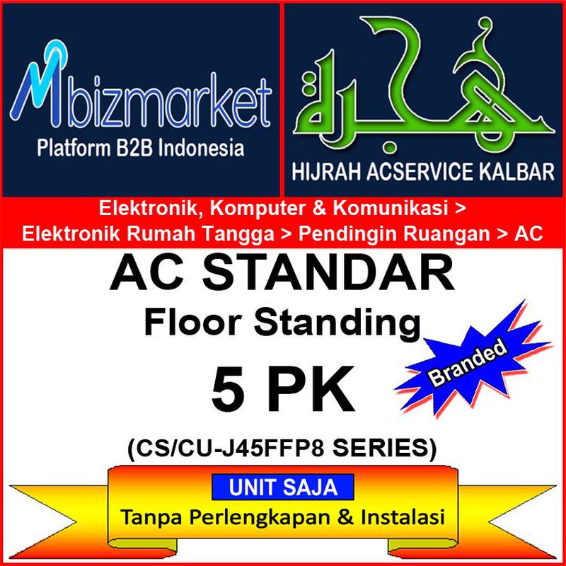 AC STANDARD FLOOR STANDING 5 PK - CS/CU-J45FFP8 (Unit Saja)