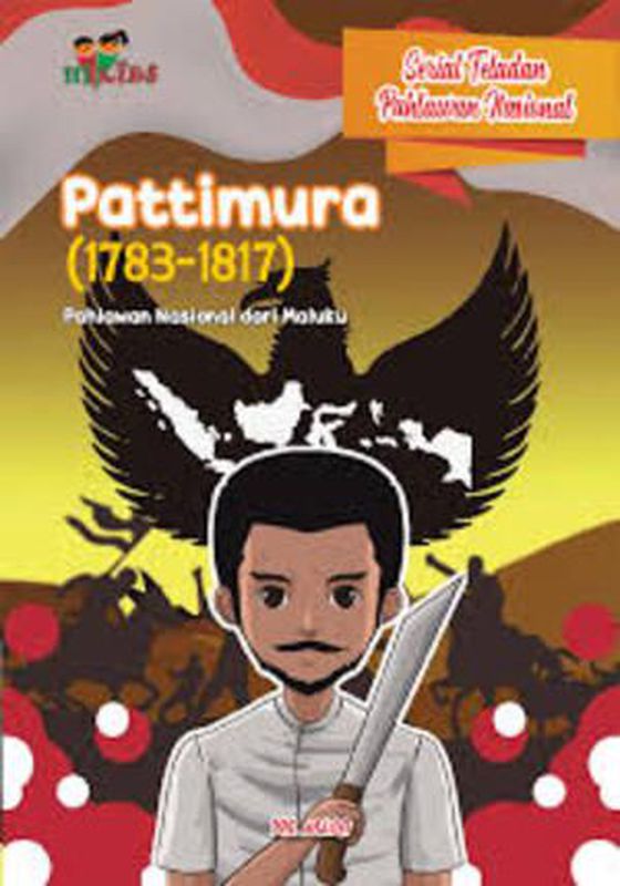 Serial Teladan Pahlawan Nasional: Pattimura (1783-1817)